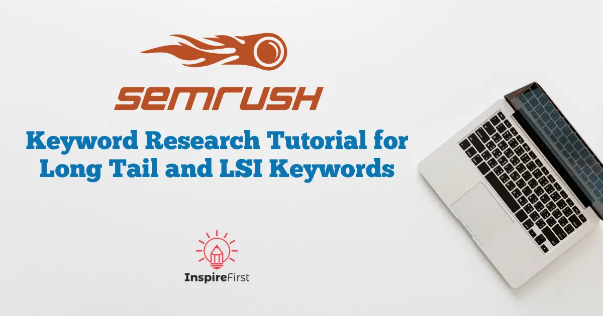 SEMrush Keyword Research Tutorial for Long Tail and LSI Keywords SEMrush Keyword Research Tutorial for Long Tail and LSI Keywords